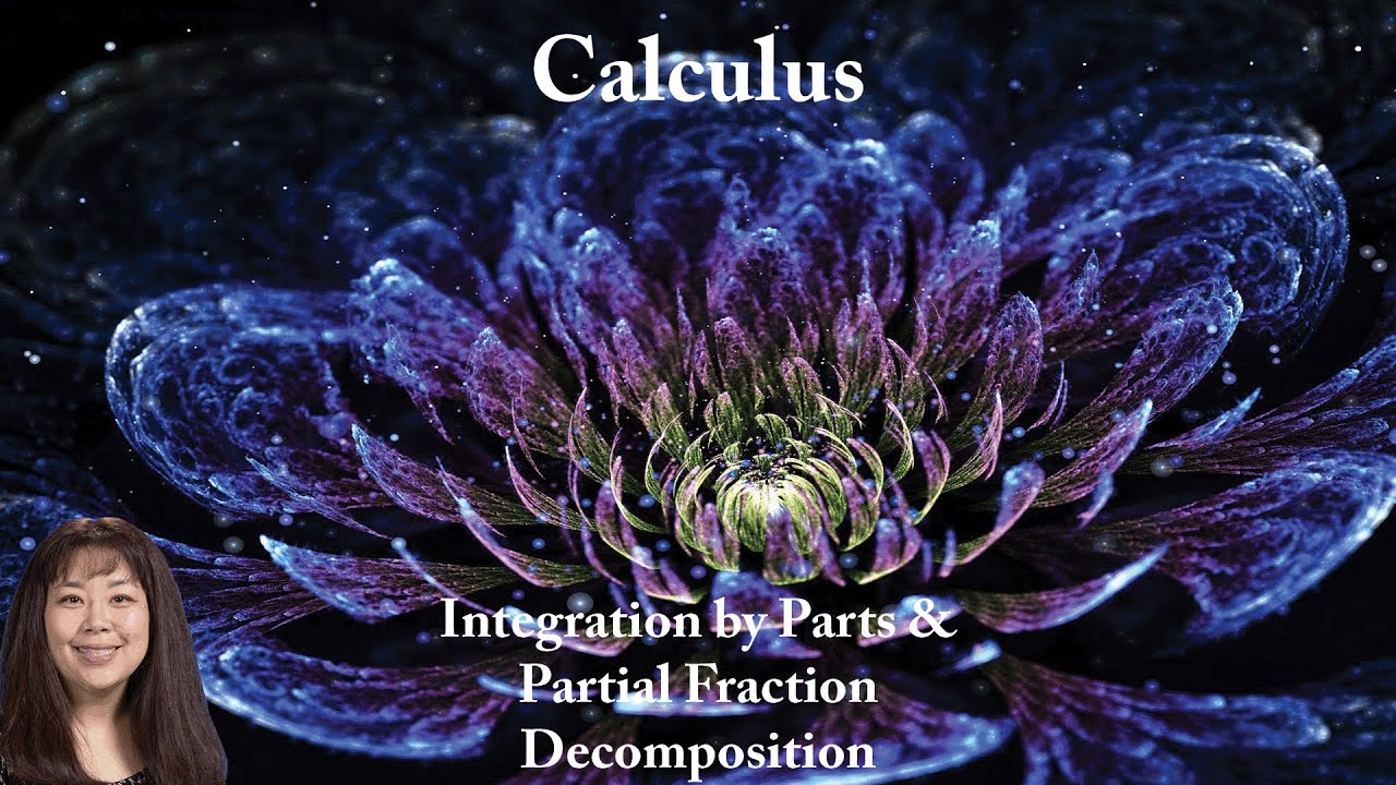 AP Calc Integration by Parts & Partial Fraction Decomposition - YouTube