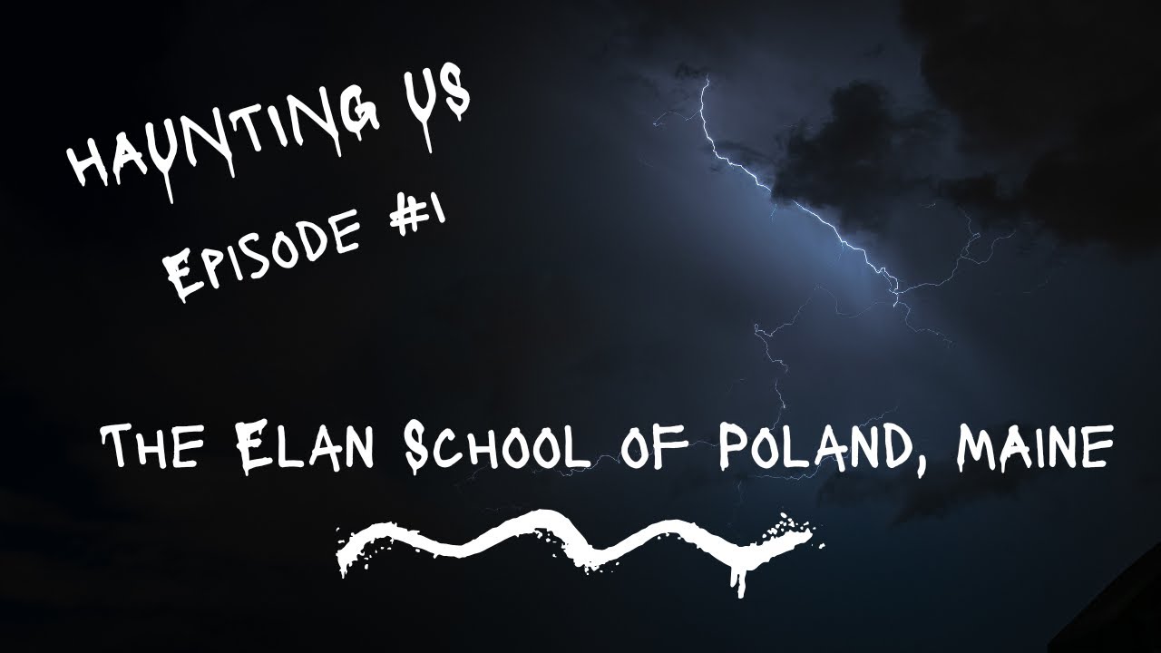 The Elan School of Poland, Maine - Haunting US Episode #1 - YouTube