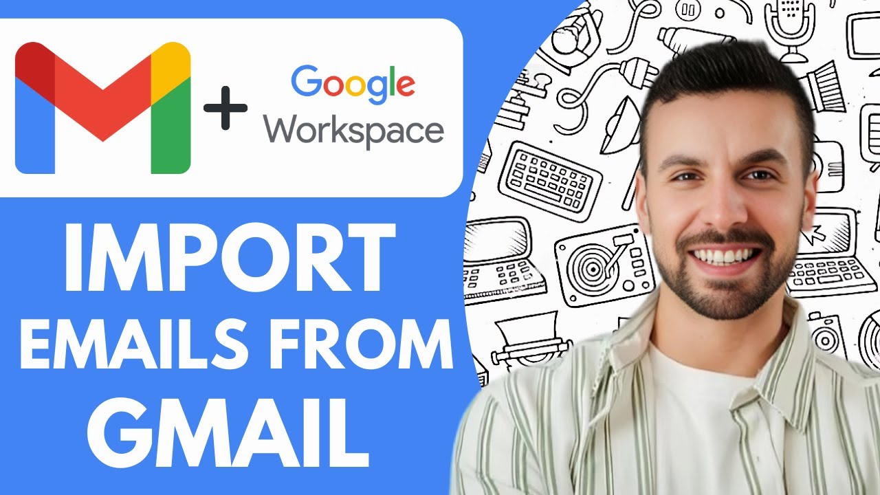 How to Import Emails From Gmail to Google Workspace - 2025 (Easy Guide ...