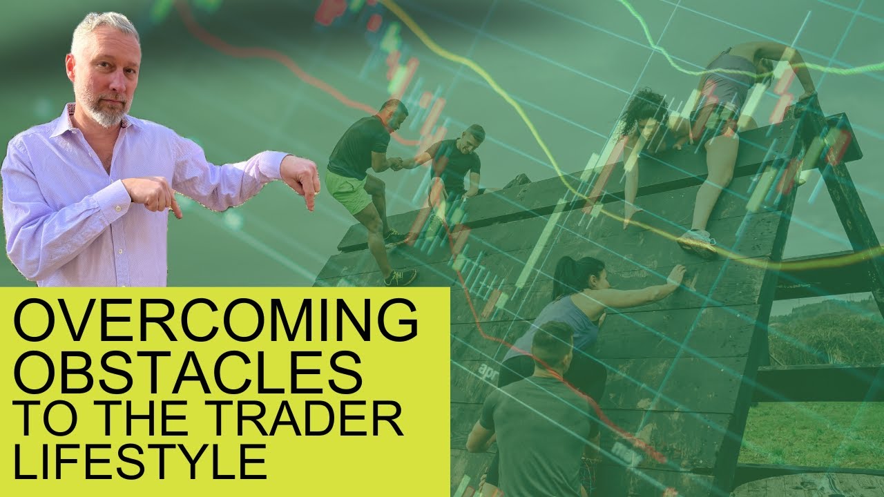 Overcoming Obstacles To The Trader Lifestyle - YouTube