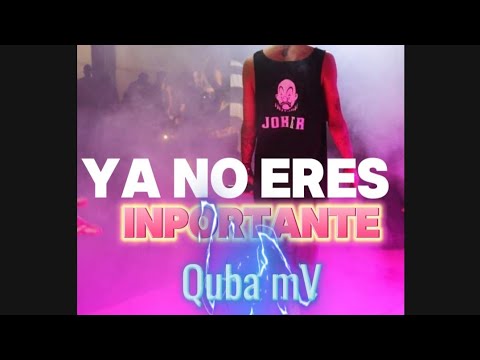 Ya no Eres inportante _ Quba Mv 2024 Audio - YouTube