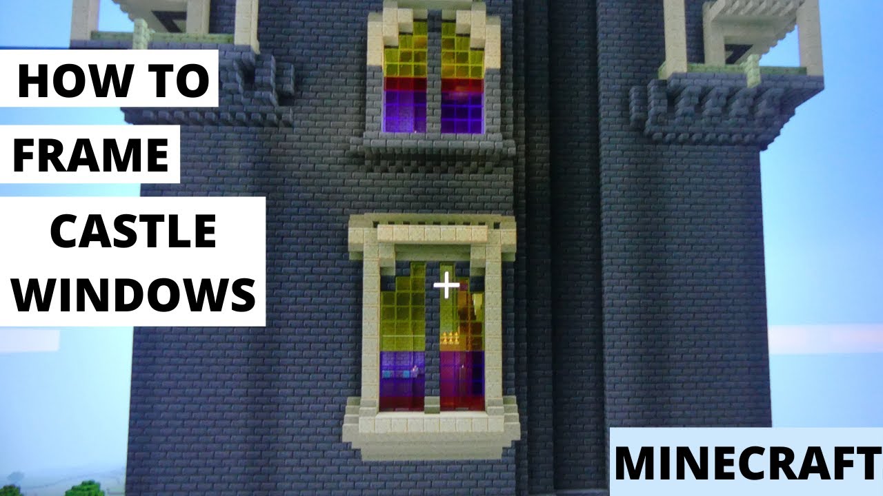 HOW TO FRAME CASTLE WINDOWS/MINECRAFT - YouTube