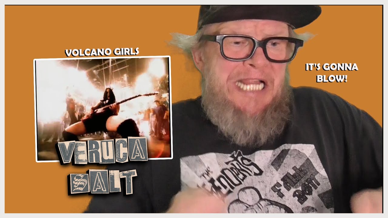 VERUCA SALT - 'VOLCANO GIRLS' watch my Full Volcanic Eruption to Veruca ...