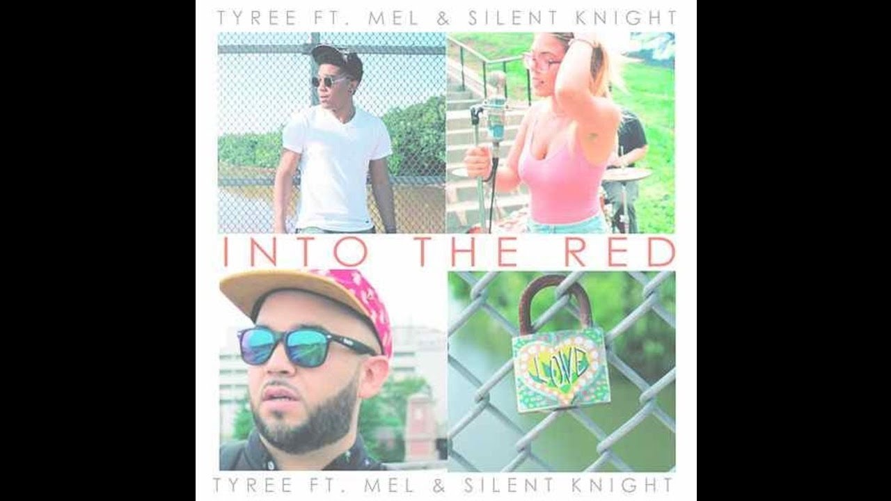 Tyree "Into The Red Tyree ft Mel and Silent Knight" - YouTube