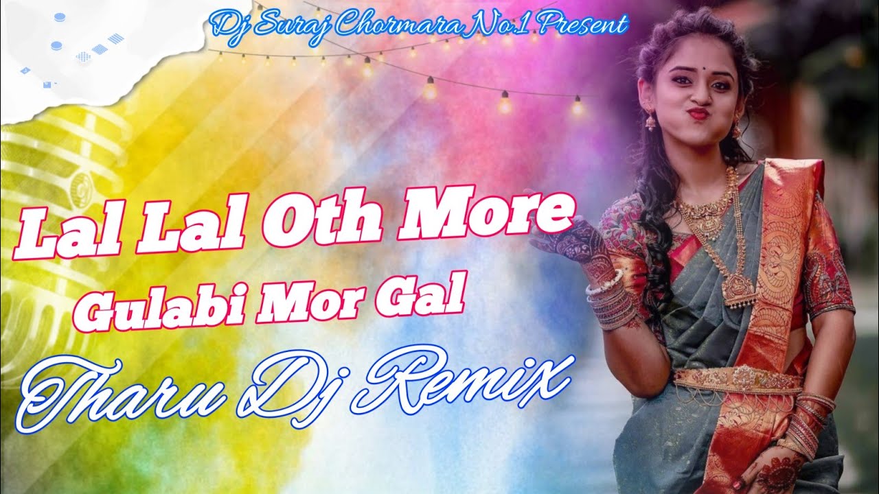 Lal lal oth more gulabi bae gal tharu dj song × New Tharu virel Dj song ...
