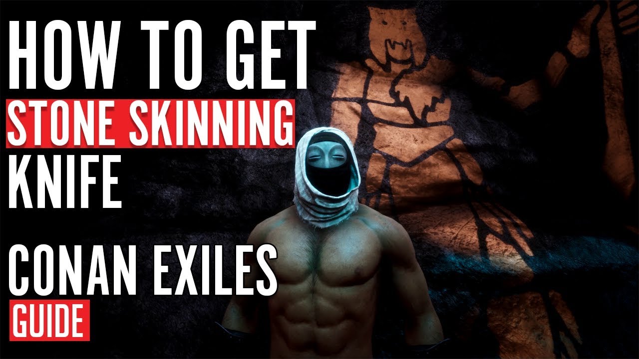 How To Get Stone Skinning Knife | Conan Exiles Guide - YouTube