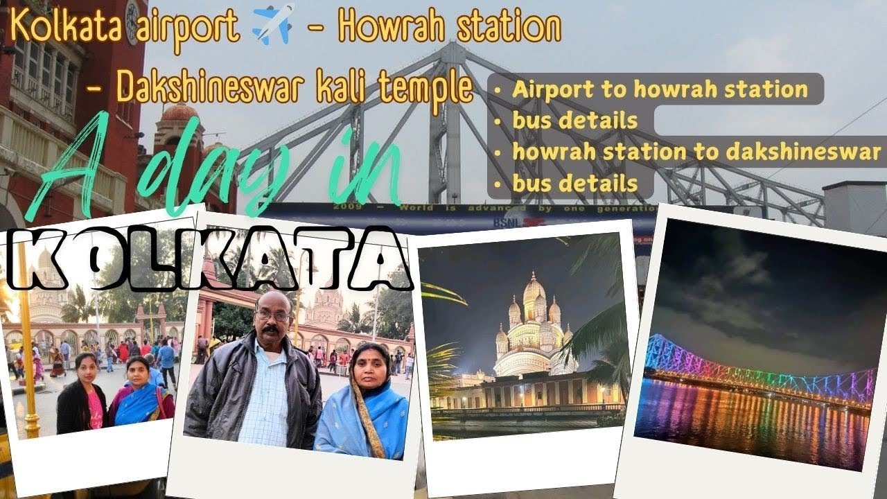 A Day in Kolkata|Kolkata Airport|Howrah station|Dakshineswar MaaKali ...