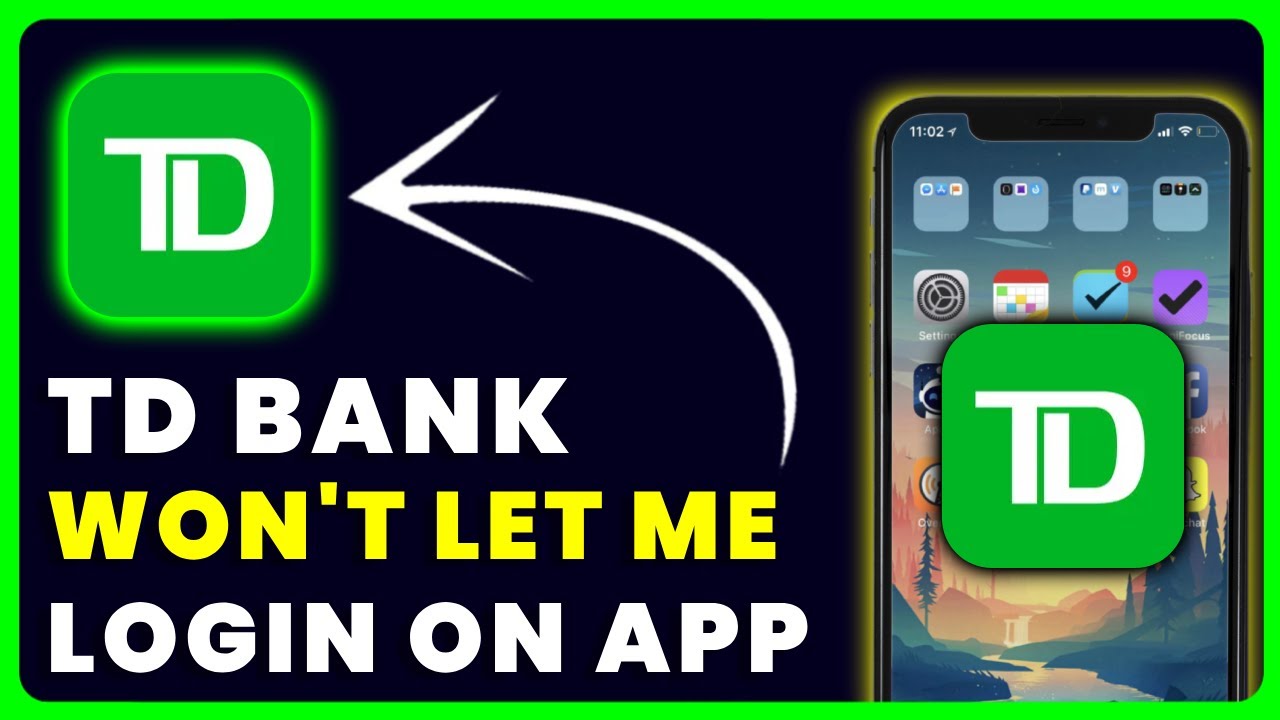 TD Bank App Unable To Login: How to Fix TD Bank App Won't Let Me Log In ...
