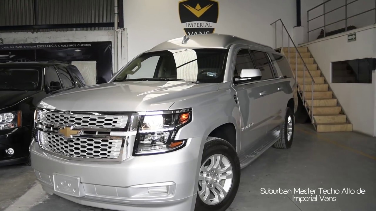 CHEVROLET SUBURBAN TECHO ALTO EDICIÓN MASTER DE IMPERIAL VANS - YouTube
