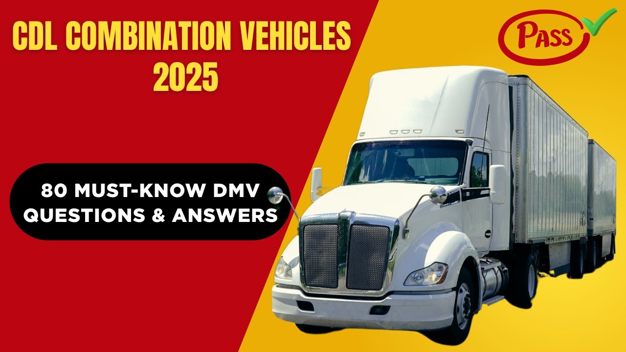 CDL Combination Vehicles Test 2025 – DMV 80 Questions & Answers - YouTube