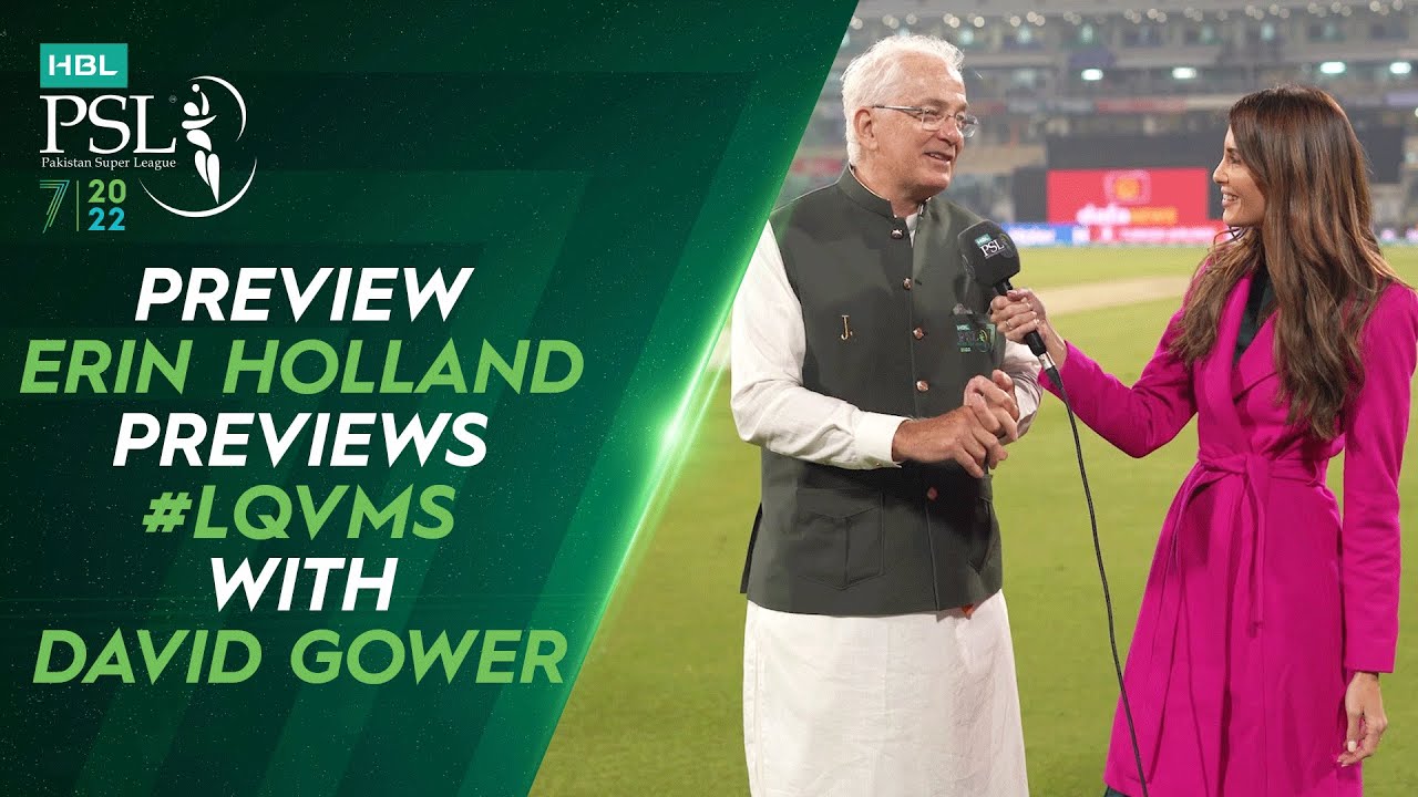 🛎️ Preview 🛎️ Erin Holland Previews #LQvMS with David Gower | HBL PSL 7 ...