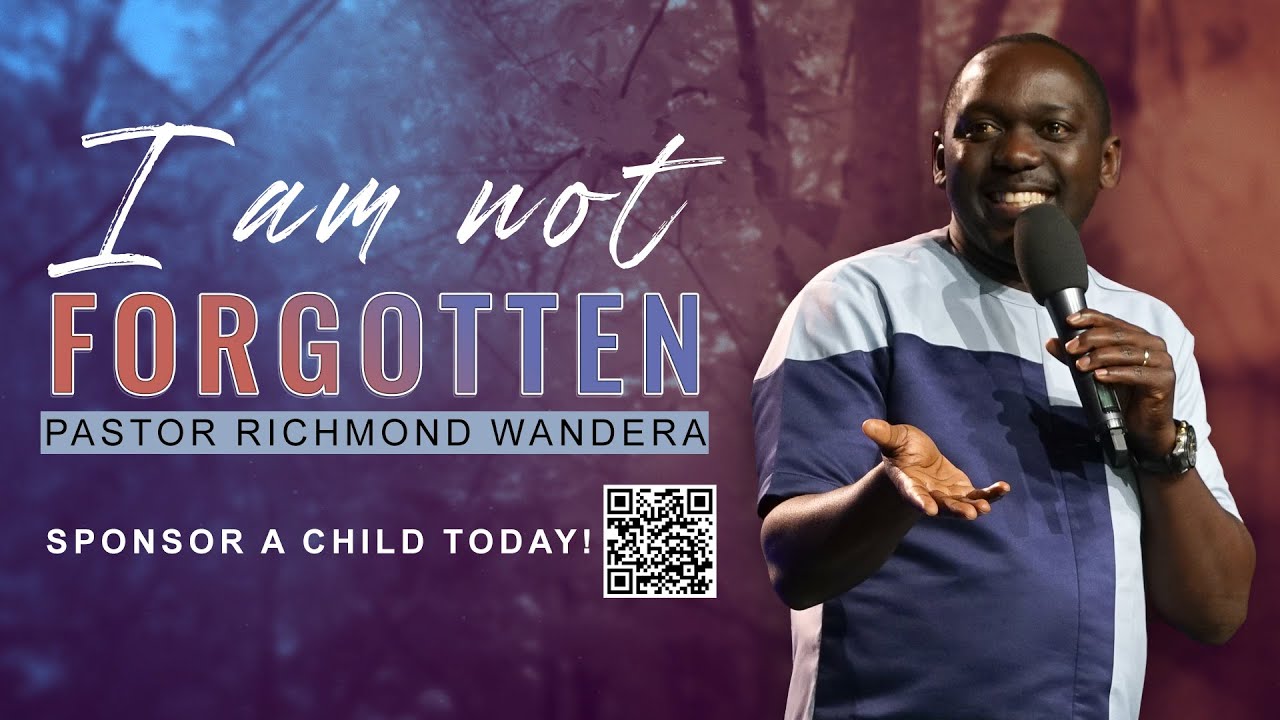I Am Not Forgotten - Pastor Richmond Wandera - YouTube