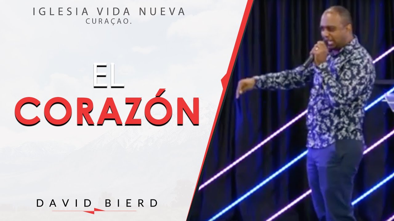Pastor David Bierd - El Corazón (Curaçao - Iglesia Vida Nueva) - YouTube
