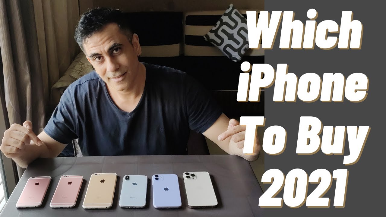 Which iPhone to Buy in 2021 ? | iPhone Buying Guide - YouTube