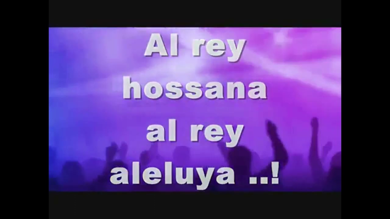 Al Rey Hosanna - Hosanna - YouTube