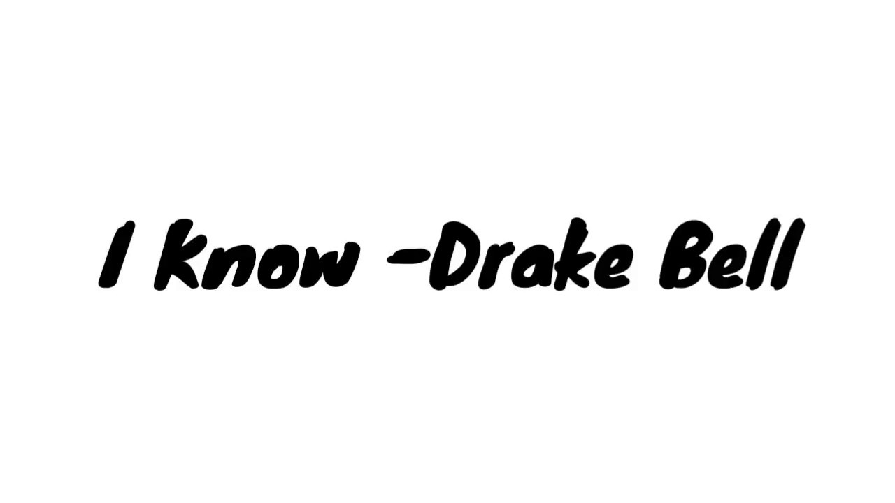 I know -Drake bell -Lyrics - YouTube