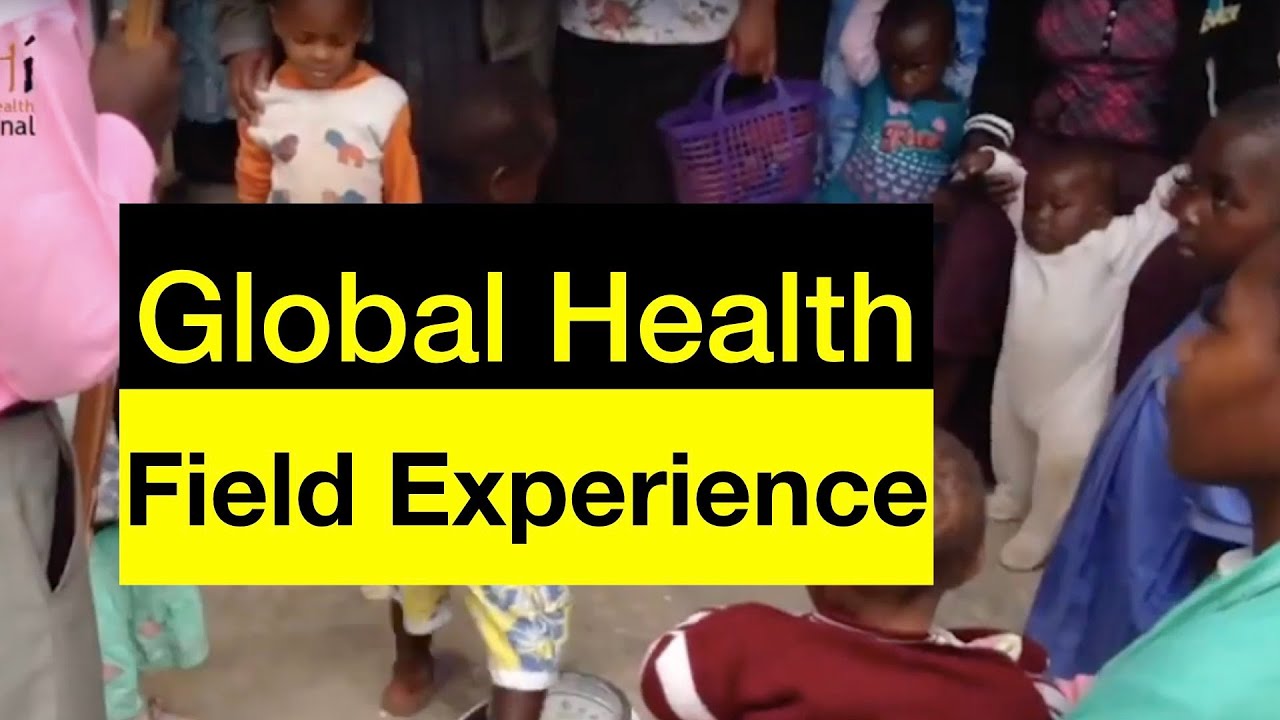 How to get Global Health Field Experience - getting ready for your ...