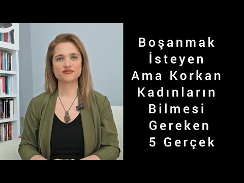 Boşanmak İsteyen Ama Korkan Kadınların Bilmesi Gereken 5 Gerçek