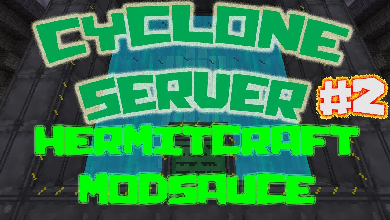 Modded Minecraft - Cyclone Server - Hermitcraft Modsauce - Episode 2 ...