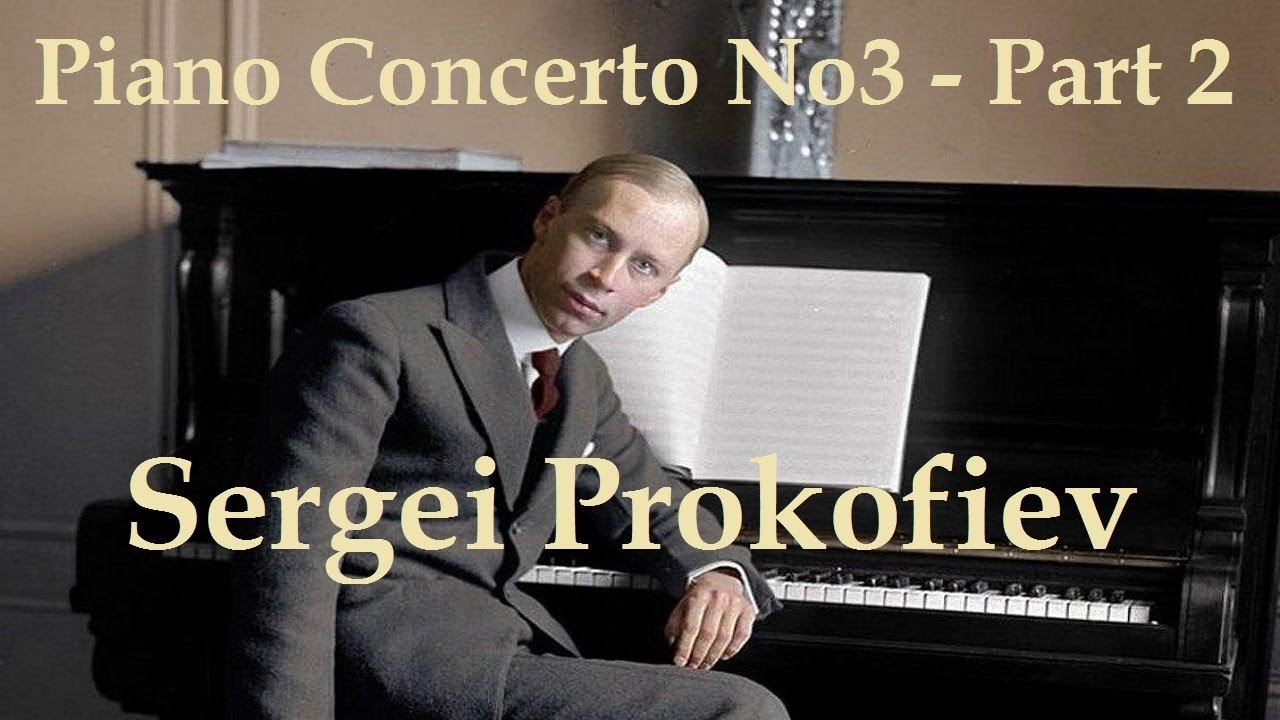 Sergei Prokofiev - Piano Concerto No3. Part 2 - YouTube