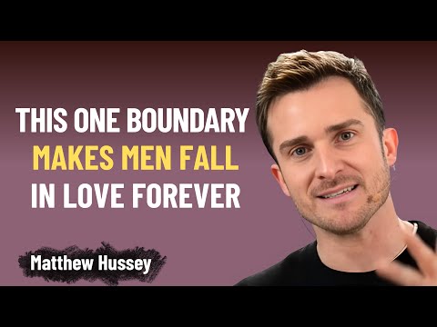 This ONE Boundary Makes Men Fall in Love Forever | Matthew Hussey