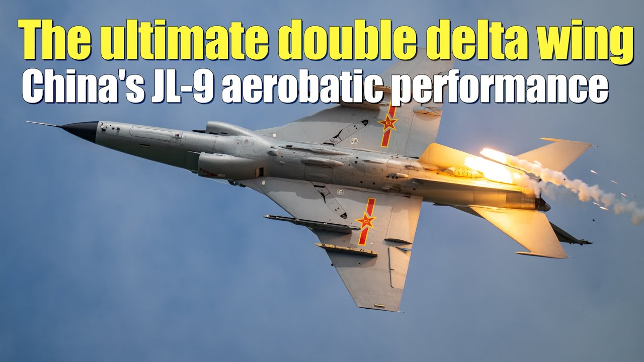 The ultimate double delta wing: China's JL-9 aerobatic performance ...