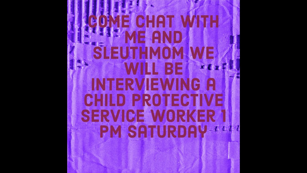 Child Protective Services Interview With Co Host Sleuthmom YouTube child-protective-services-interview-with-co-host-sleuthmom-youtube