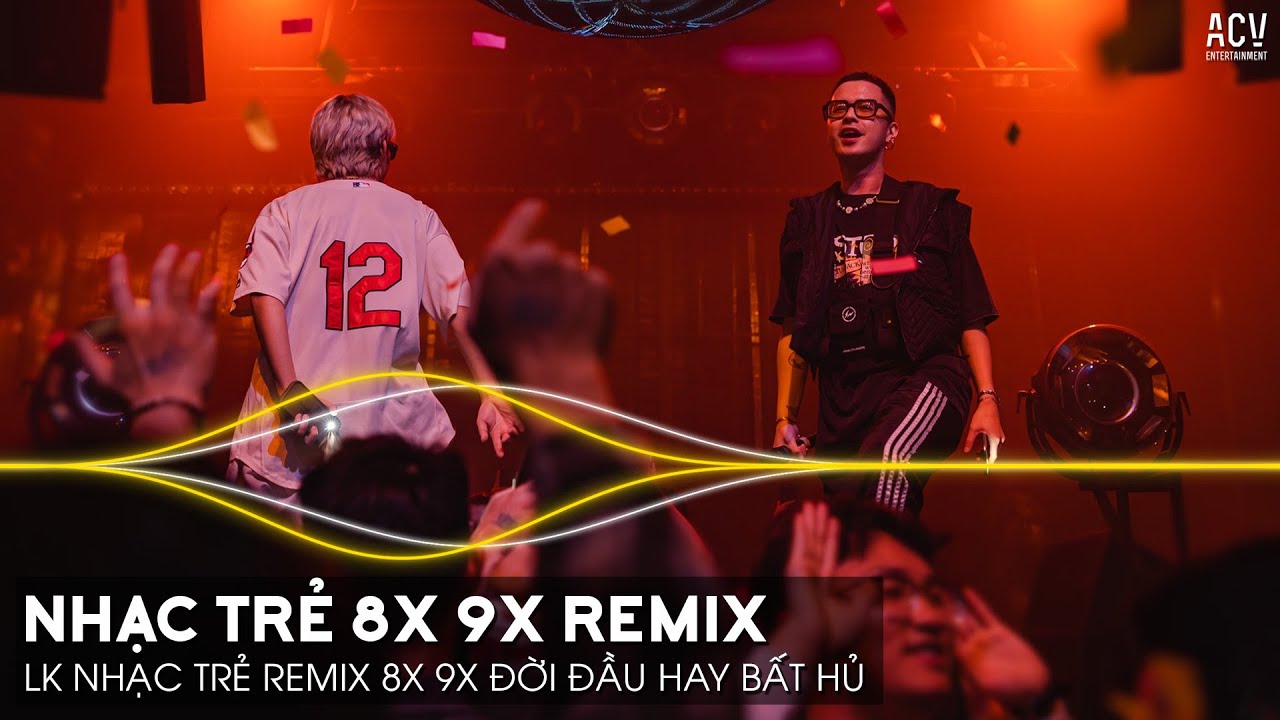 Nhạc Trẻ Remix 8x 9x Đời Đầu Hay Nhất Hiện Nay - Nhạc Trẻ 8x 9x Remix ...