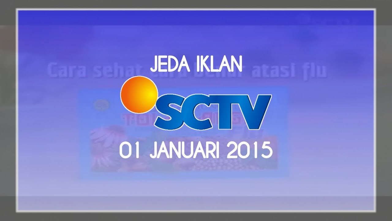 Jeda Iklan SCTV (01 Januari 2015) - YouTube