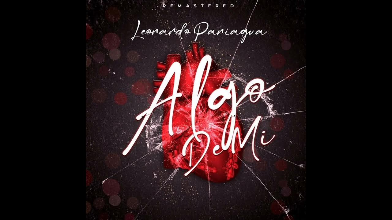 Leonardo Paniagua Algo de mi (Remastered) 2023 - YouTube