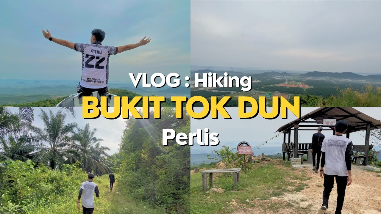VLOG: AKU HIKING BUKIT TOK DUN, PERLIS ⛰️ view memang mantapp tapi.. - YouTube
