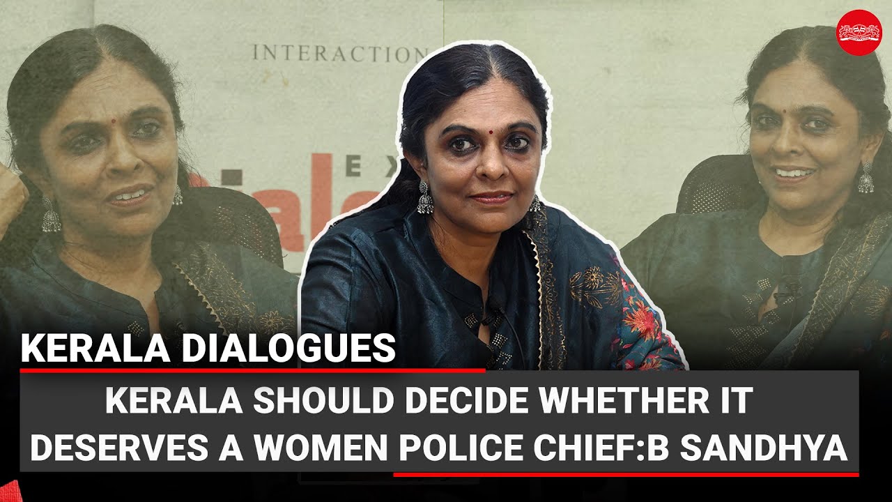 Kerala should decide whether it deserves a women police chief: B ...
