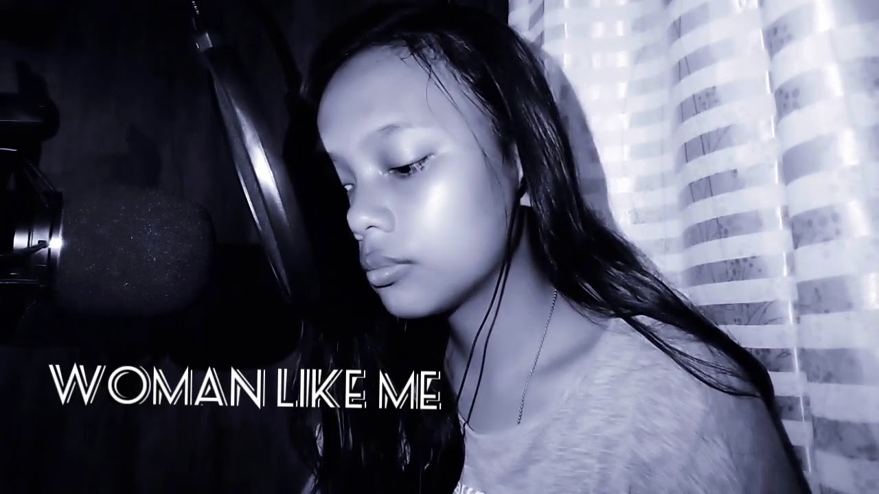 Woman Like Me (Song Cover) - YouTube