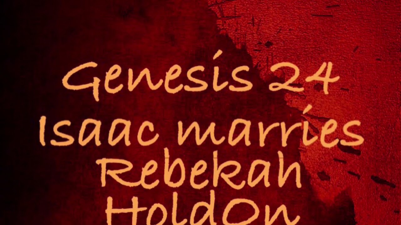 Genesis 24: A BRIDE FOR ISAAC - YouTube