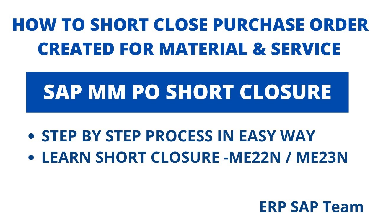 How to Short Close Purchase Order created for Material ...