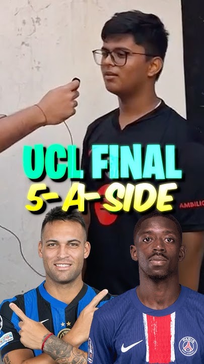 UCL FINAL ULTIMATE 5-A-SIDE FT. DEMBELE , LAUTARO & MORE #UCL #final #football #uclfinal2025 # ...