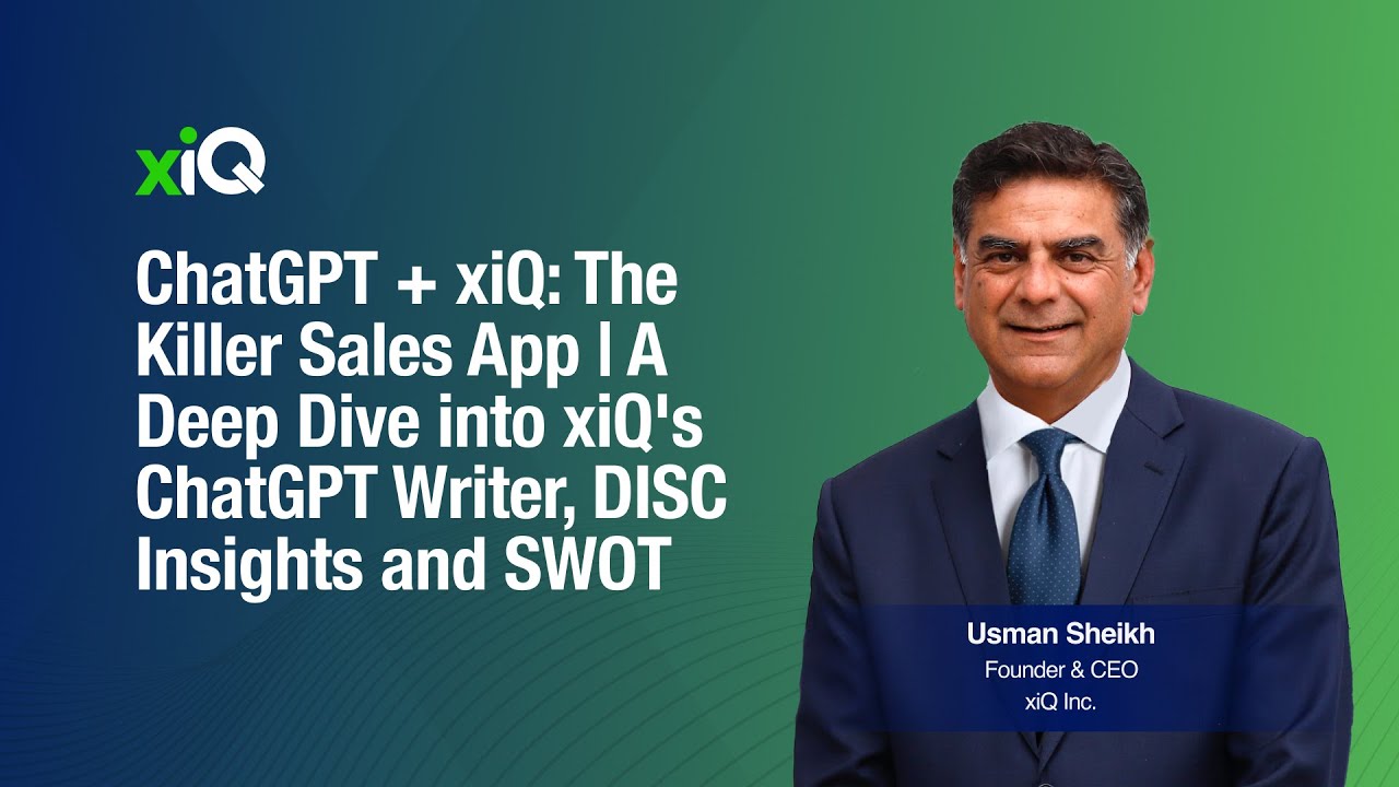 ChatGPT + xiQ: The Killer Sales App | A Deep Dive into xiQ's ChatGPT ...