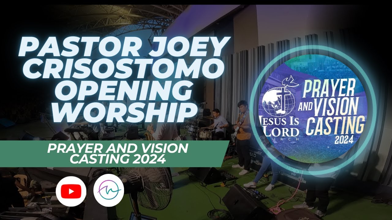 Pastor Joey Crisostomo Opening Worship | JIL Prayer and Vision Casting ...
