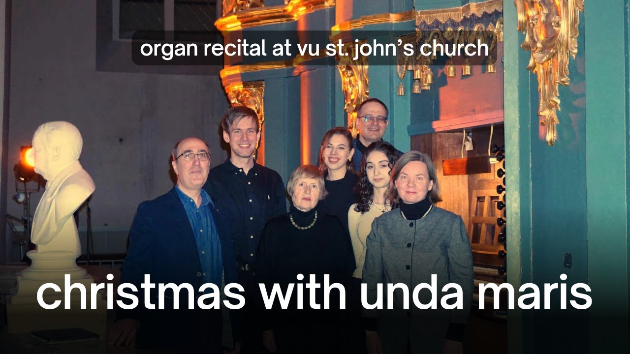 Christmas with Unda Maris | Organ Recital | VU St. John's Church | 2024 ...