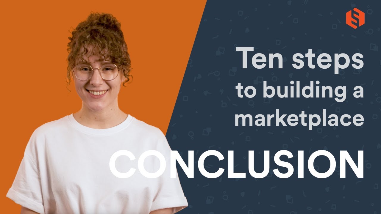 Conclusion: 10 steps to building a successful marketplace business ...