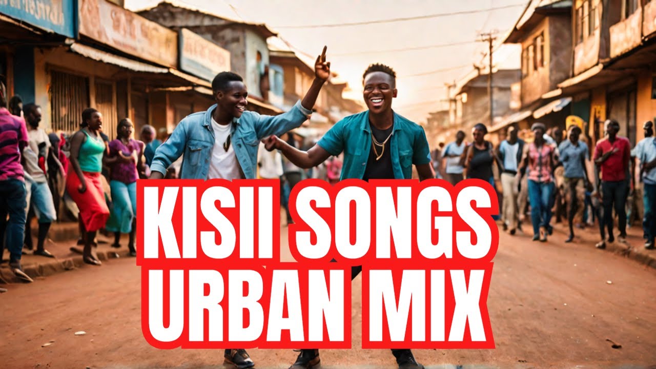 The Kisii Sound: Unique Urban Music Mix (2024) - YouTube