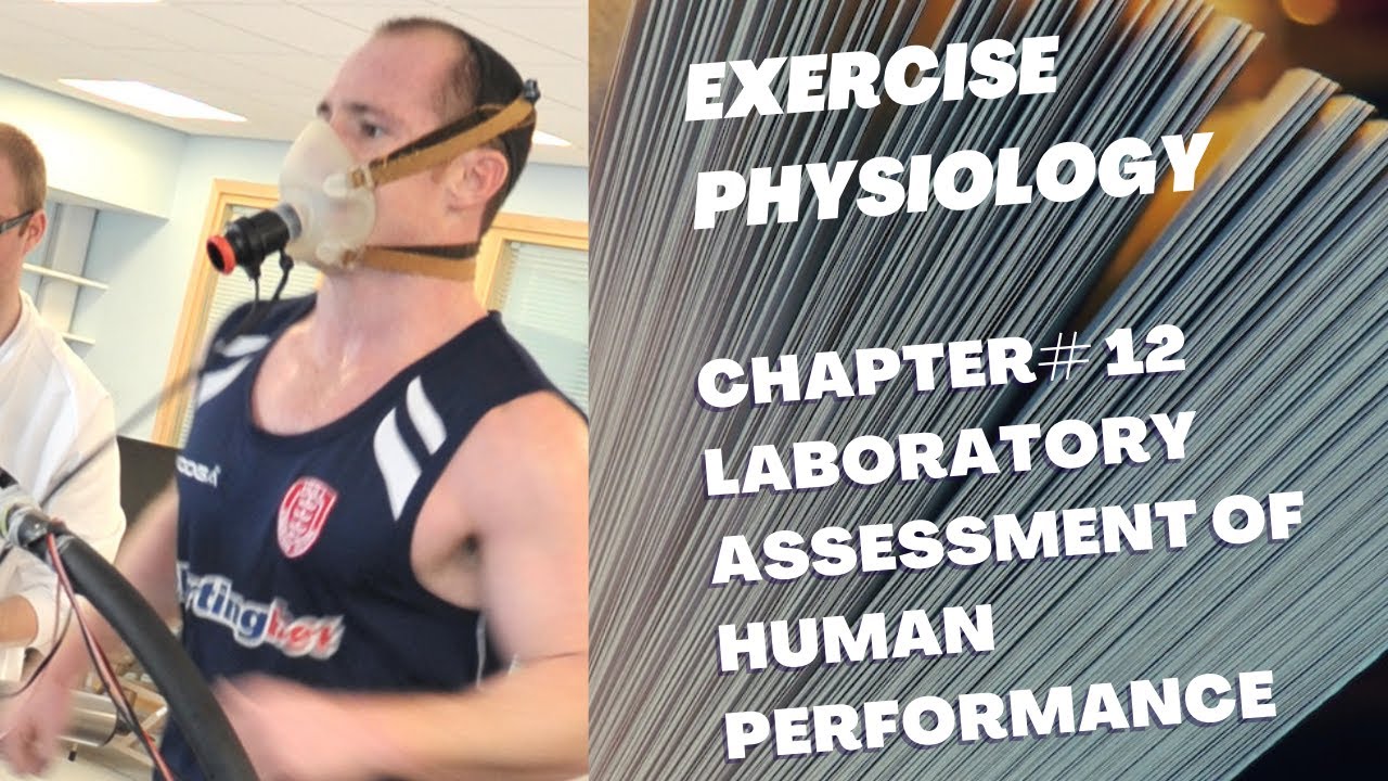 Exercise Physiology Ch#12 Laboratory Assessment Of Human Performance ...