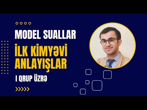 MODEL SUALLAR | İlk kimyəvi anlayışlar | I qrup üzrə.