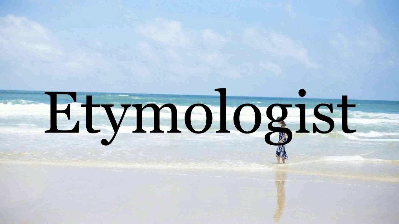 How To Pronounce Etymologist🌈🌈🌈🌈🌈🌈Pronunciation Of Etymologist - YouTube