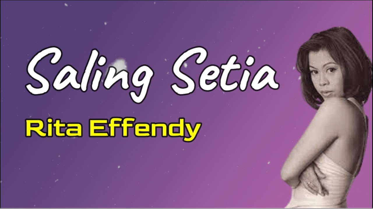 Saling Setia - Rita Effendy (Lirik) - YouTube