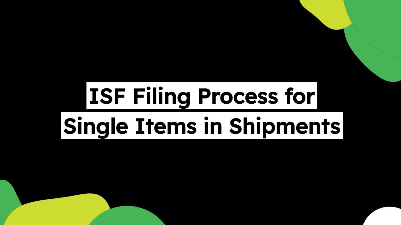 ISF Filing Process for Single Items in Shipments - YouTube