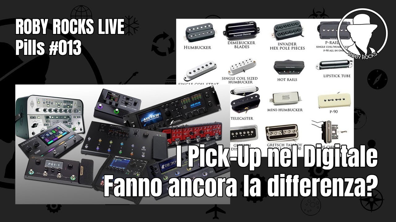 Roby Rocks Live | I Pickup nel Digitale. Fanno ancora la differenza ...