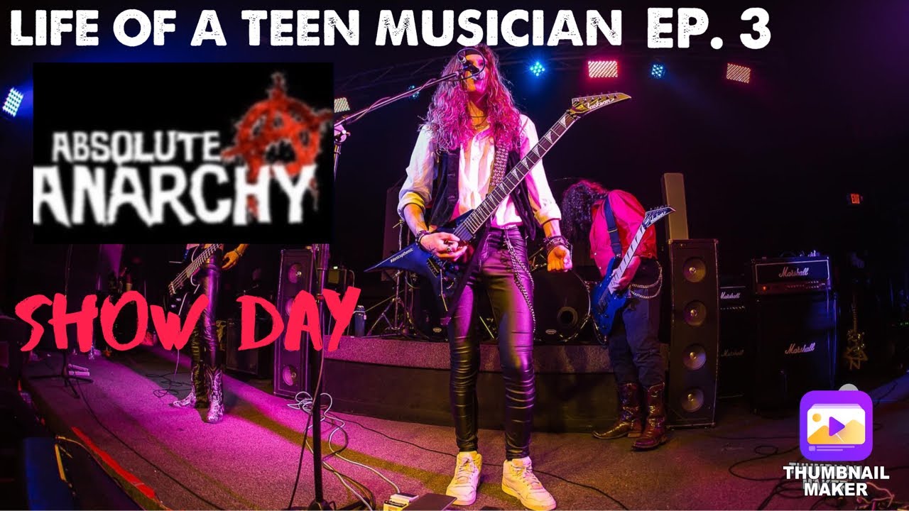 Life of a Teen Musician EP. 3: Absolute Anarchy Show Day - YouTube