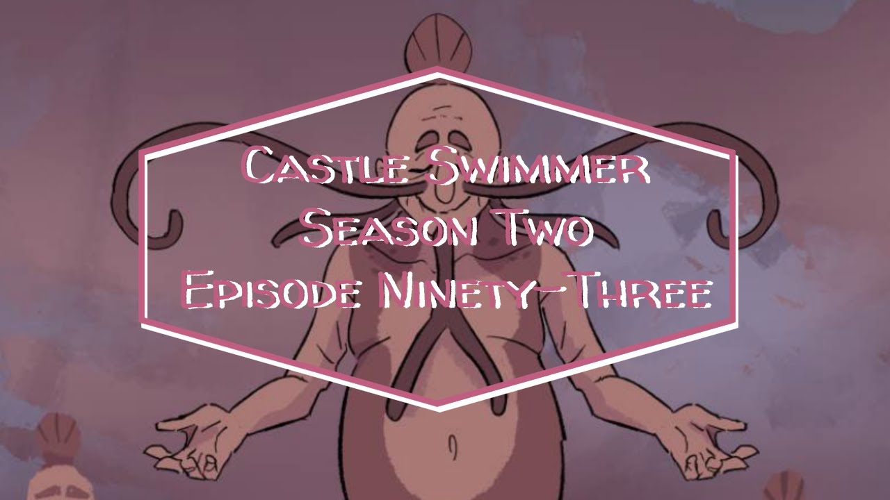 Castle Swimmer Season Two | Episode Ninety-Three Dub - YouTube