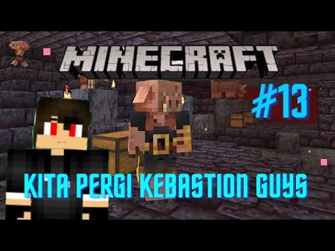 Kita Pergi Ke Bastion Guys - Eps 13 - Minecraft Survival 1.21 - YouTube